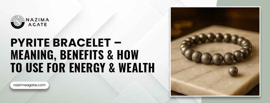 Pyrite Bracelet – Meaning, Benefits & Wealth Guide - Astrodhan
